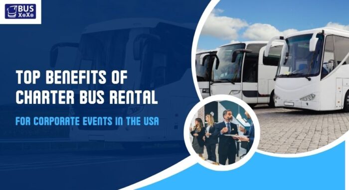 Benefits of Charter Bus Rental for Corporate Events USA